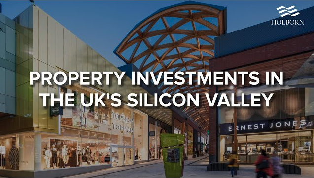 Property investments in the UK’s Silicon Valley | Holborn Property ...