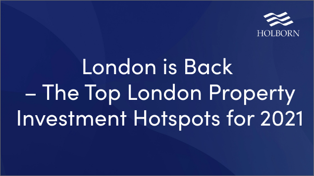 London is Back – The Top London Property Investment Hotspots for 2021 ...